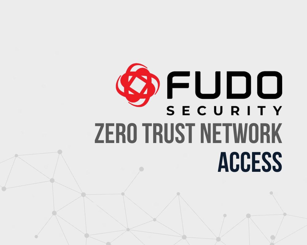 Fudo Security Zero Trust Network Access - Net Complex